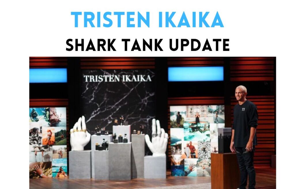 Tristen Ikaika Net Worth and Shark Tank Update – After Shark Tank