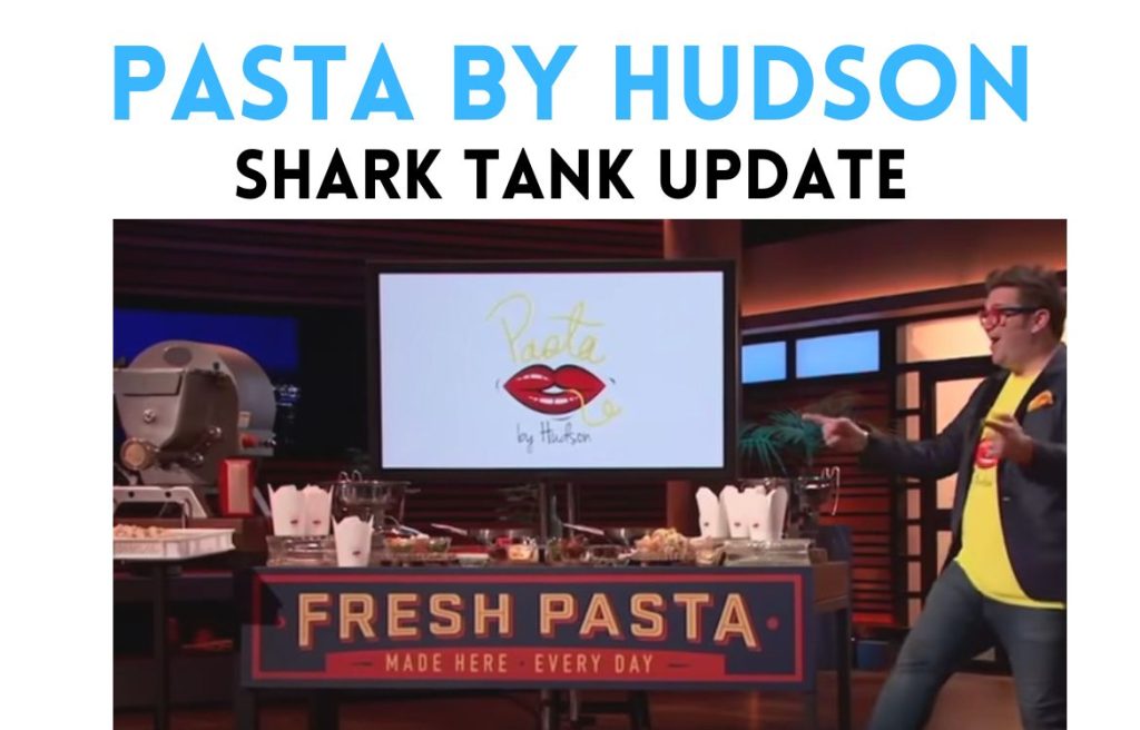 Pasta by Hudson Net Worth Shark Tank Update 2025