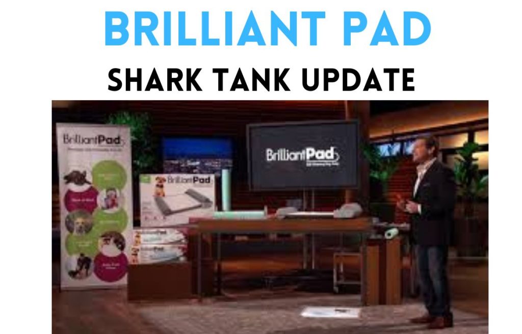 Brilliant pad Net Worth Shark Tank Update 2025