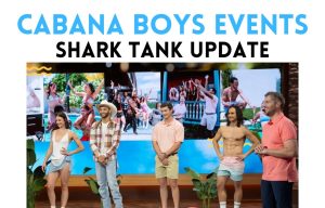 Cabana Boys Events Shark Tank Update 2026: Net Worth, Deal & Where It ...